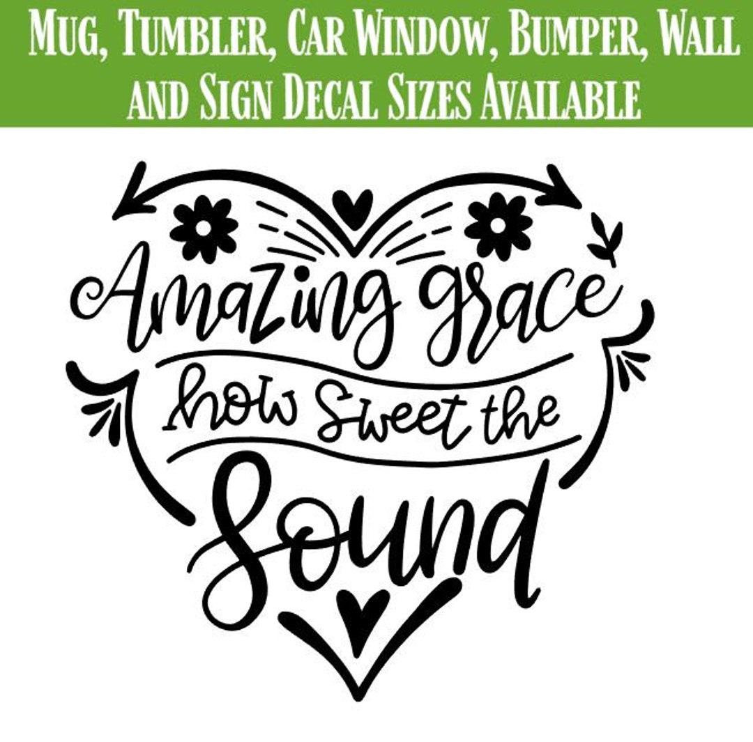 Amazing Grace Vinyl Decal Sticker - Heart Decal, Christian Faith ...