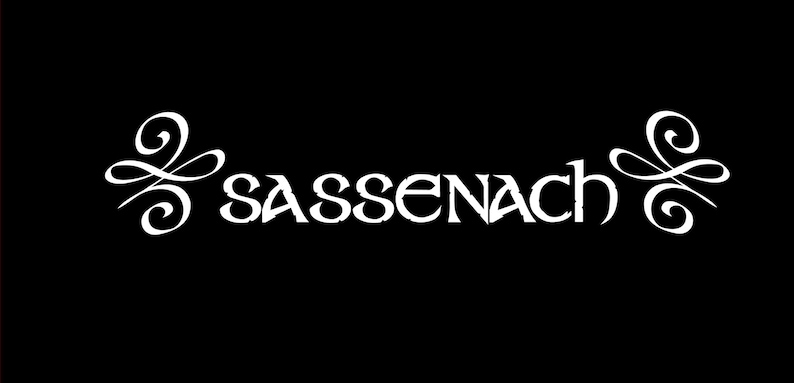 Sassenach Car Decal, Outlander Decal, Sassenach Vinyl Decal for Sign ...