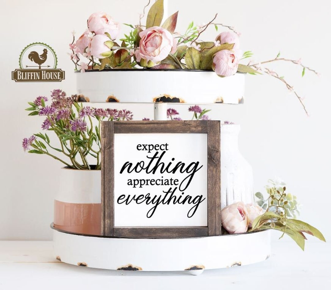 Expect Nothing Appreciate Everything Wood Sign, Motivational Quote Sign ...