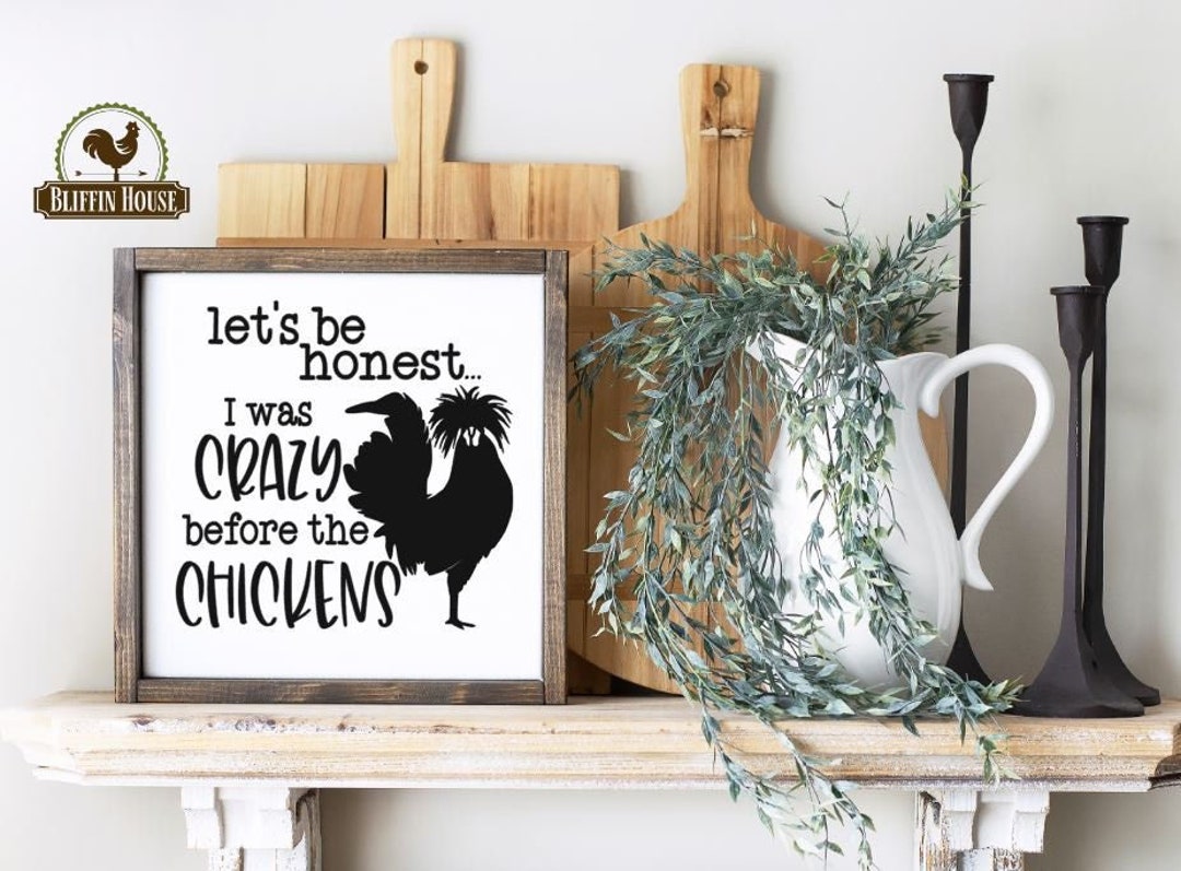 Crazy Chicken Lady Wood Sign, Let's Be Honest, Crazy for Chickens ...