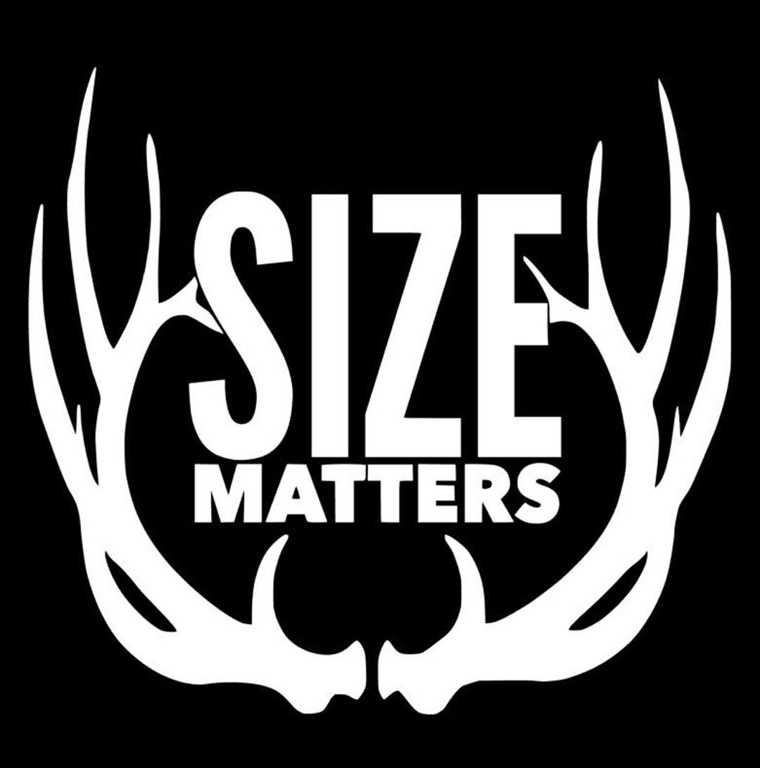 Size Matters Window Decal, Hunting Decal, Hunting Truck Decal, Man Cave ...