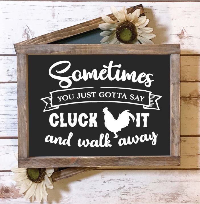 Framed Sometimes You Gotta Say Cluck It Rustic Wood Sign - Etsy