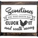 Framed Sometimes You Gotta Say Cluck It Rustic Wood Sign - Etsy