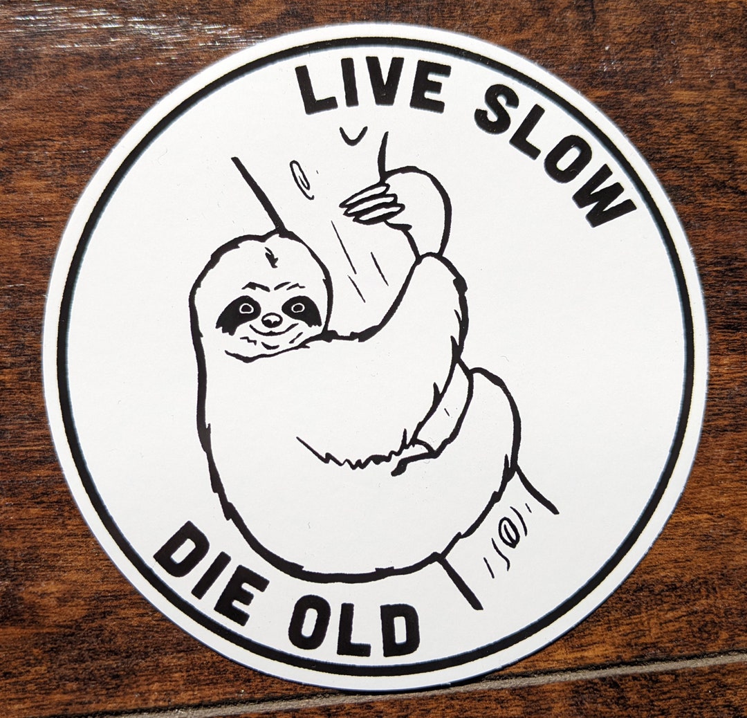 Vinyl Sticker: Sloth Live Slow Die Old｜vegan Punk Wisdom - Etsy