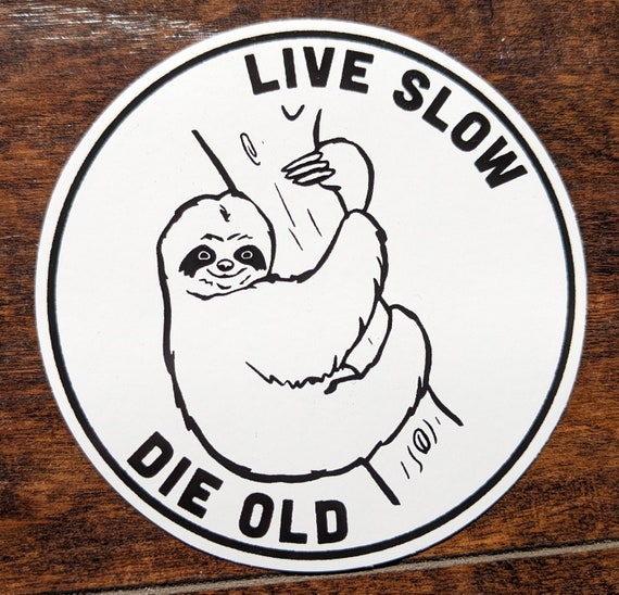 Vinyl Sticker: Sloth Live Slow Die Oldvegan Punk Wisdom - Etsy