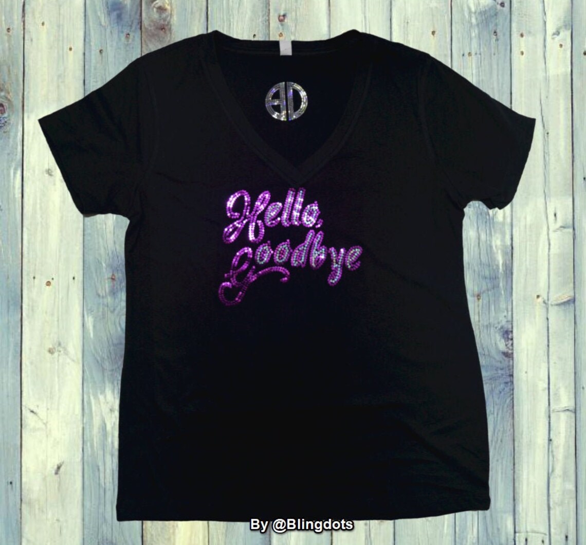 Hello Goodbye Shirt Sequins Glitter No Rhinestones Sparkly V - Etsy UK