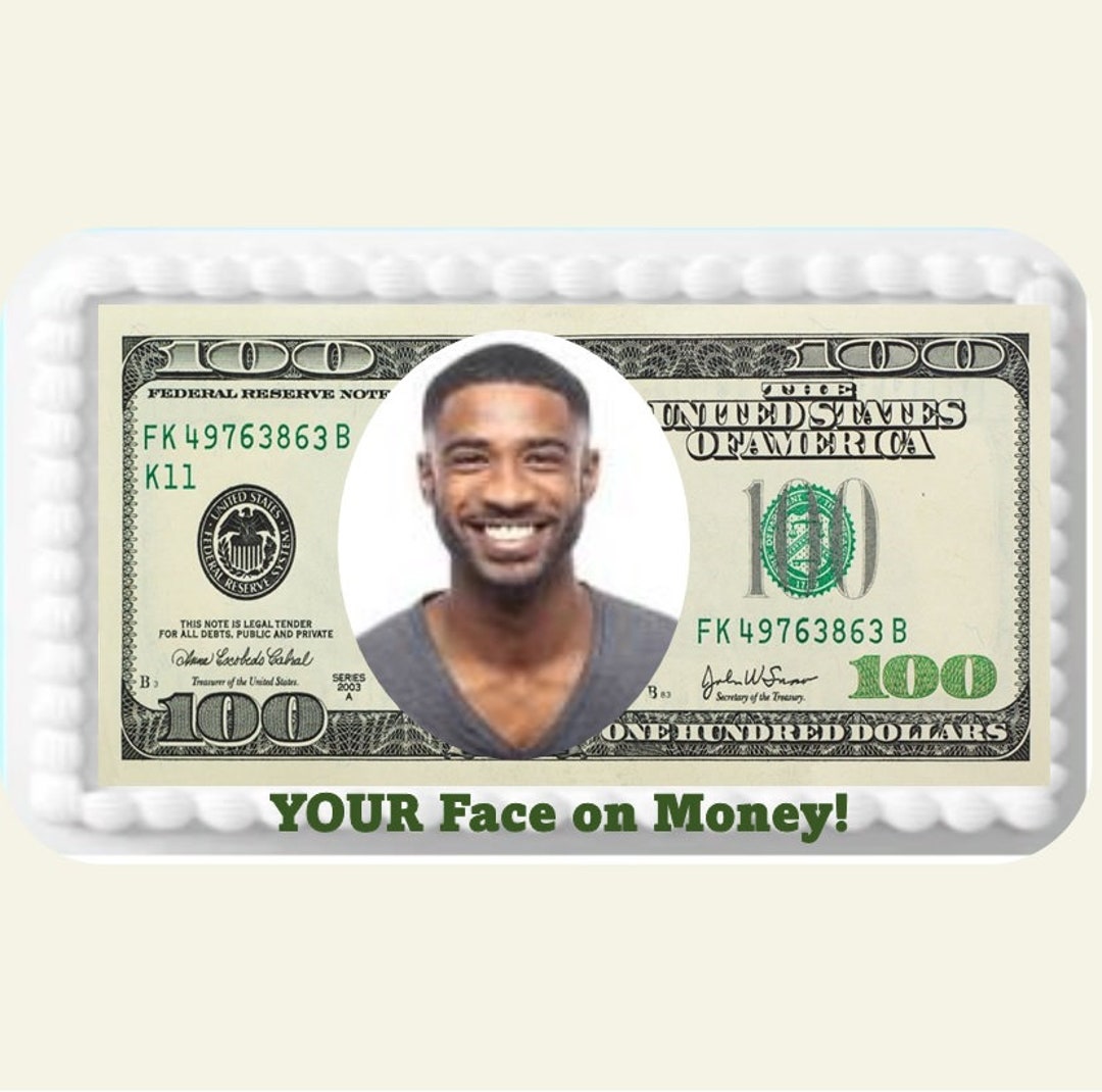 Your Face on Money Edible Cake Topper Image, 100 Dollar Bill Face Cake ...