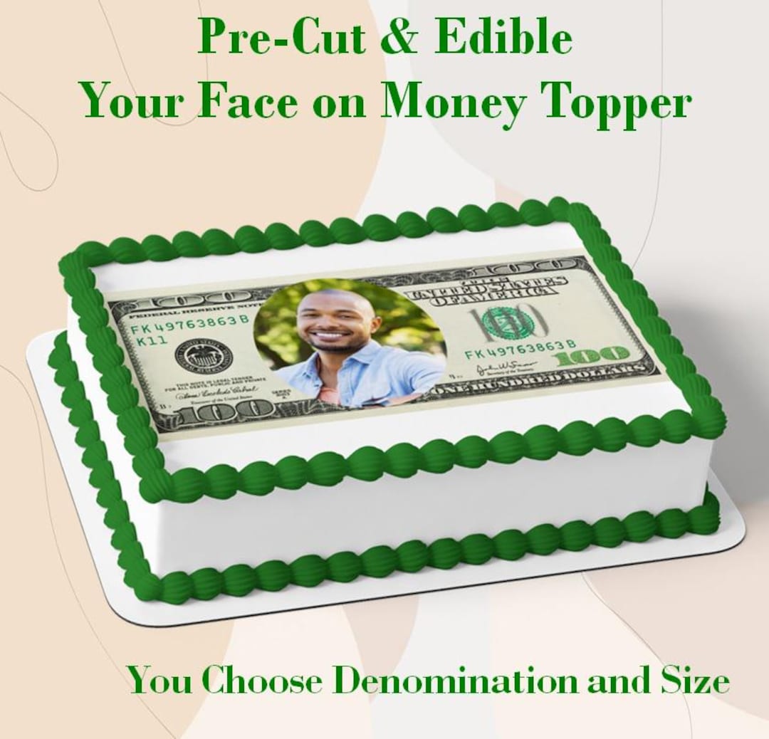 Your Face on Money Edible Cake Topper Image, 100 Dollar Bill Face Cake ...