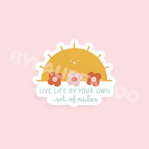 Live Life by Your Own Set of Rules Sun Sticker, Matte Weatherproof ...