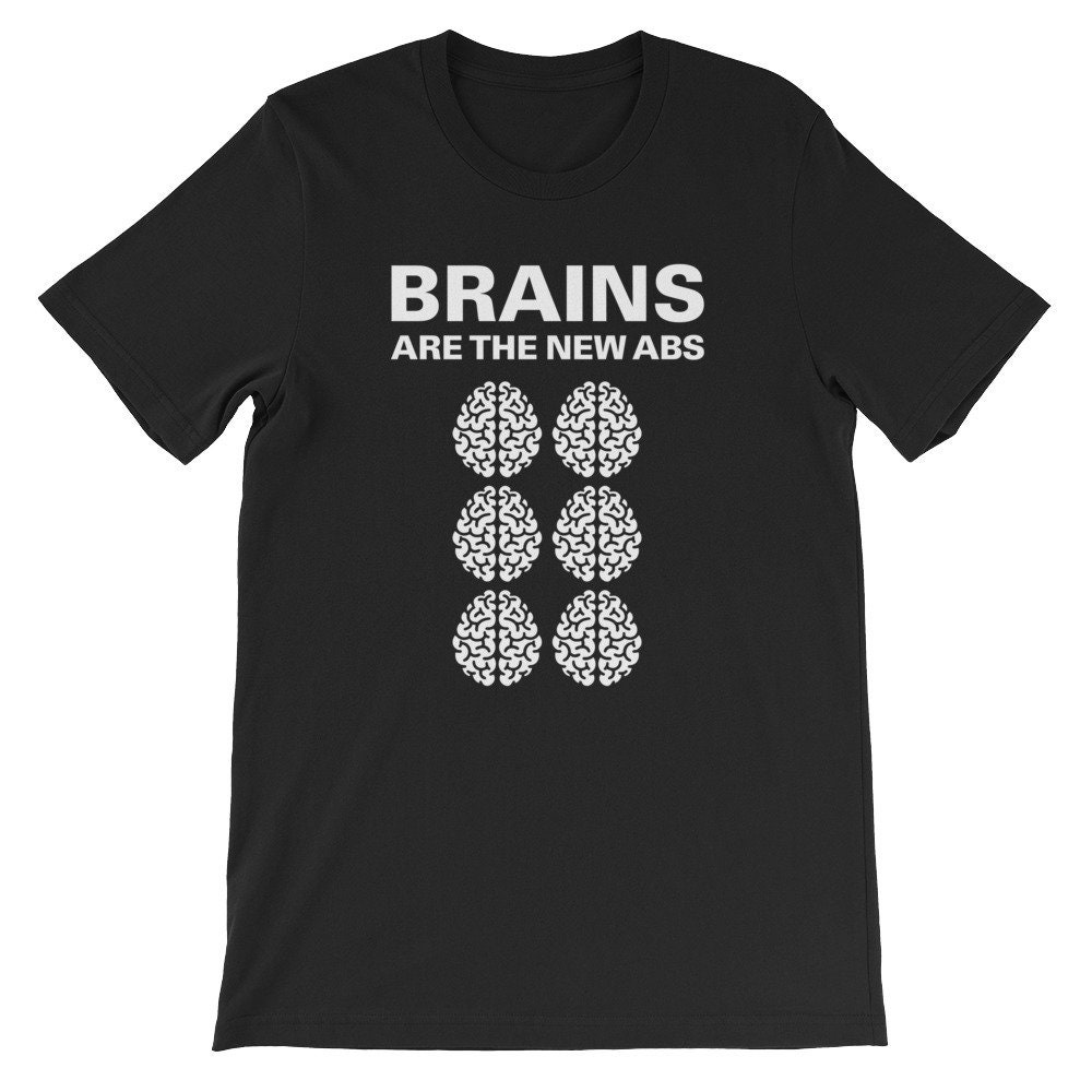 Funny Neuroscience T-shirt / Brains Are the New Abs / Science Teacher ...