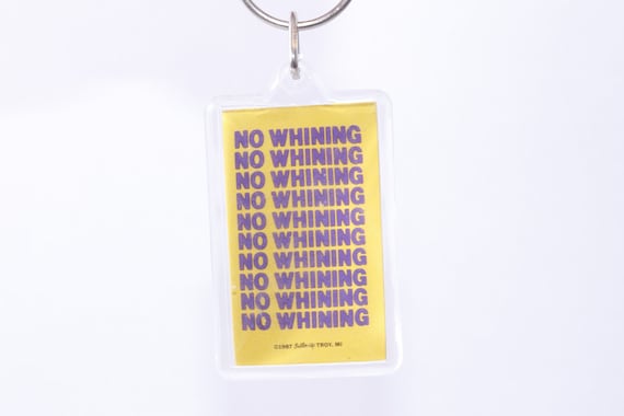 No Whining, Funny, Humorous, Button-Up, 1987, Key Cha… - Gem