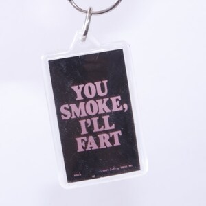 You Smoke I'll Fart, Humorous, Saying, Funny, Button-up, 1989, Key ...
