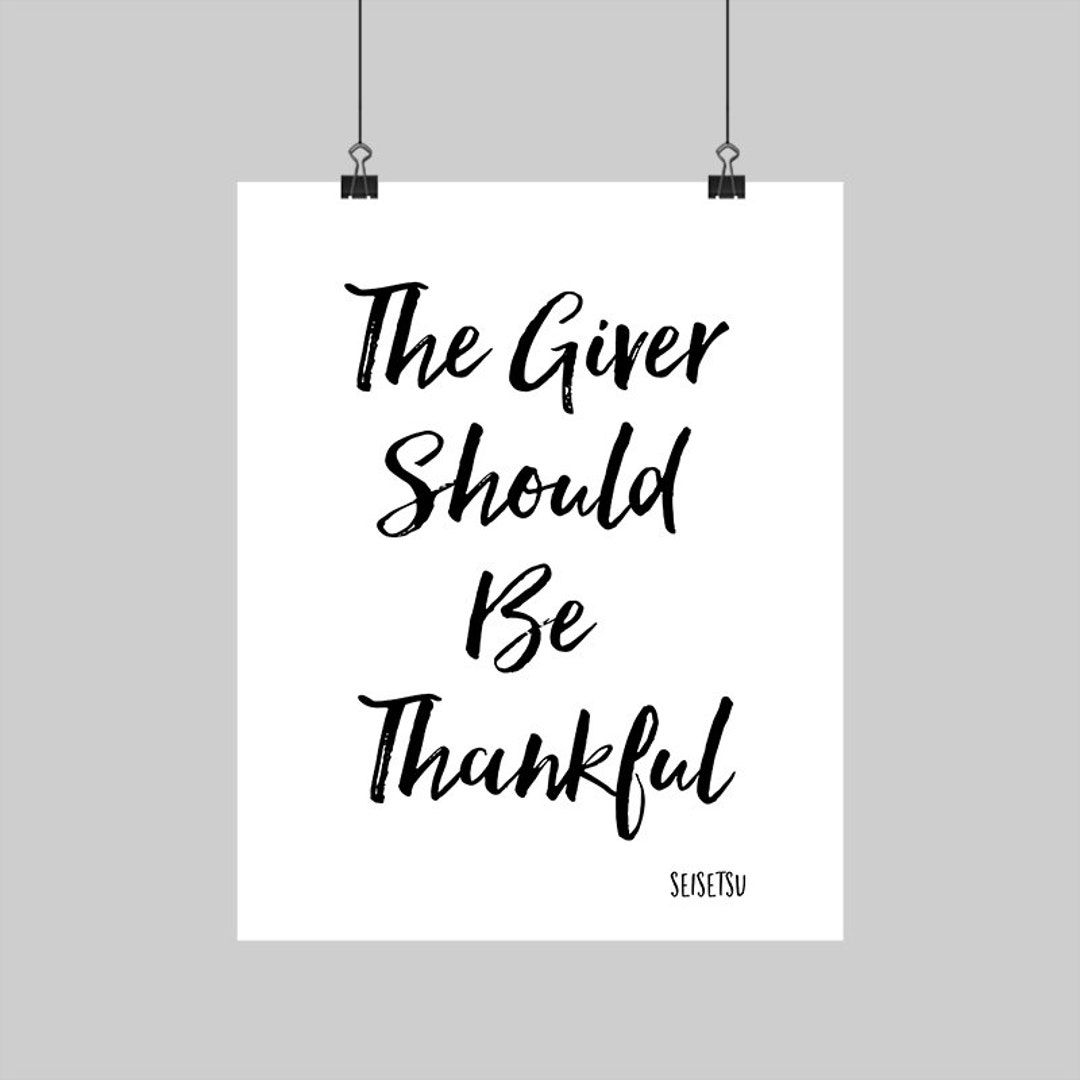 Digital Printable Thanksgiving Zen Quote the Giver Should Be Thankful ...