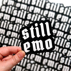Still Emo Sticker, Emo Vinyl Sticker, Emo Music Lover, Elder Emo, Gift ...