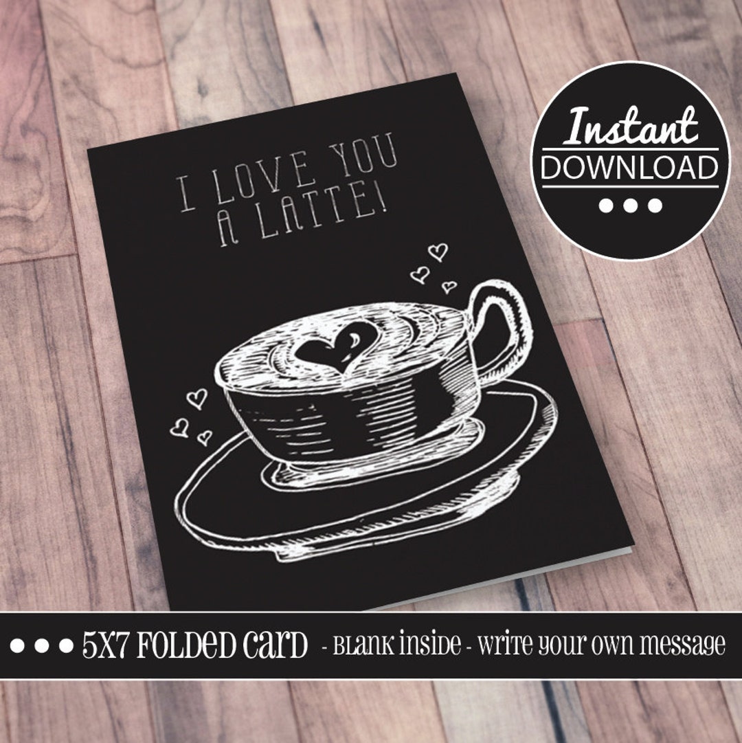 I Love You A Latte PRINTABLE VALENTINE CARDS, Valentine, Printable ...