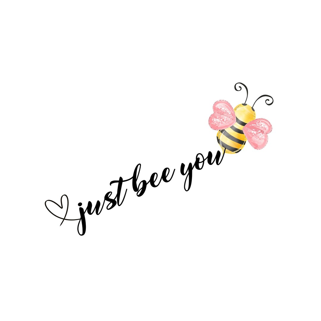 Just Bee You - PNG - Instant Digital Download - Crafting, Clothing ...
