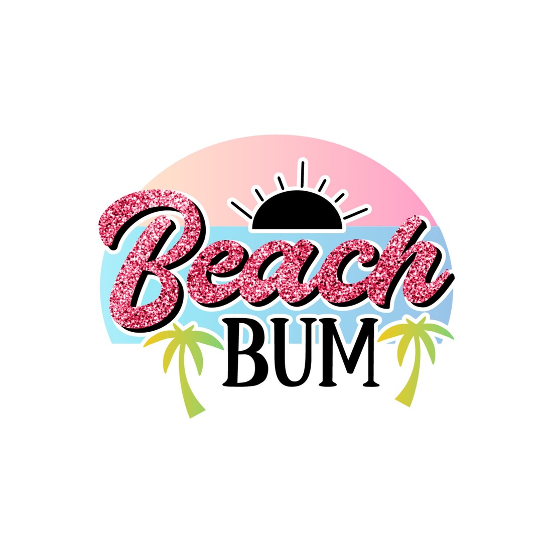 Beach Bum - Clipart - Instant Download - Digital Image = Sublimation ...