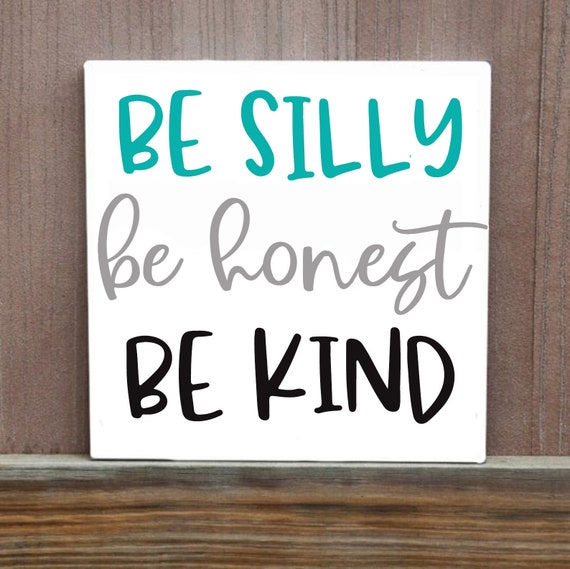 Be Silly Be Honest Be Kind Sign Canvas Quote Sign Playroom | Etsy