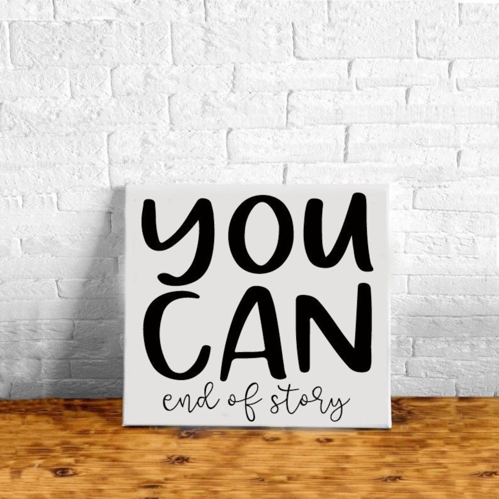 Motivational Sign You Can End of Story. Hand Painted Canvas - Etsy
