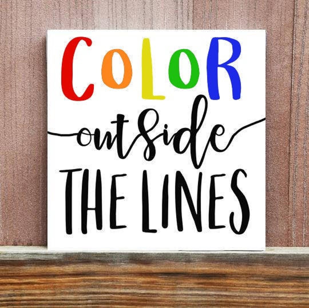 Color Outside the Lines Sign, Hand Painted Canvas, Inspirational Quote ...