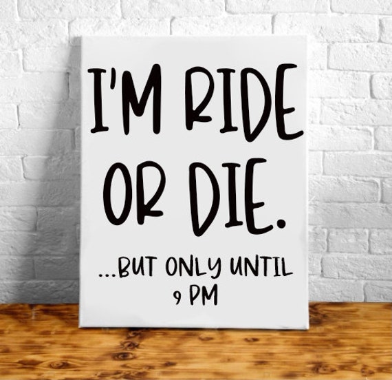 Funny Sign Ride or Die Funny Sign Friendship Sign Best - Etsy