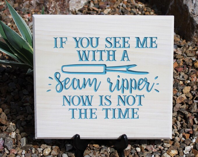 If You See Me With a Seam Ripper......sign - Etsy