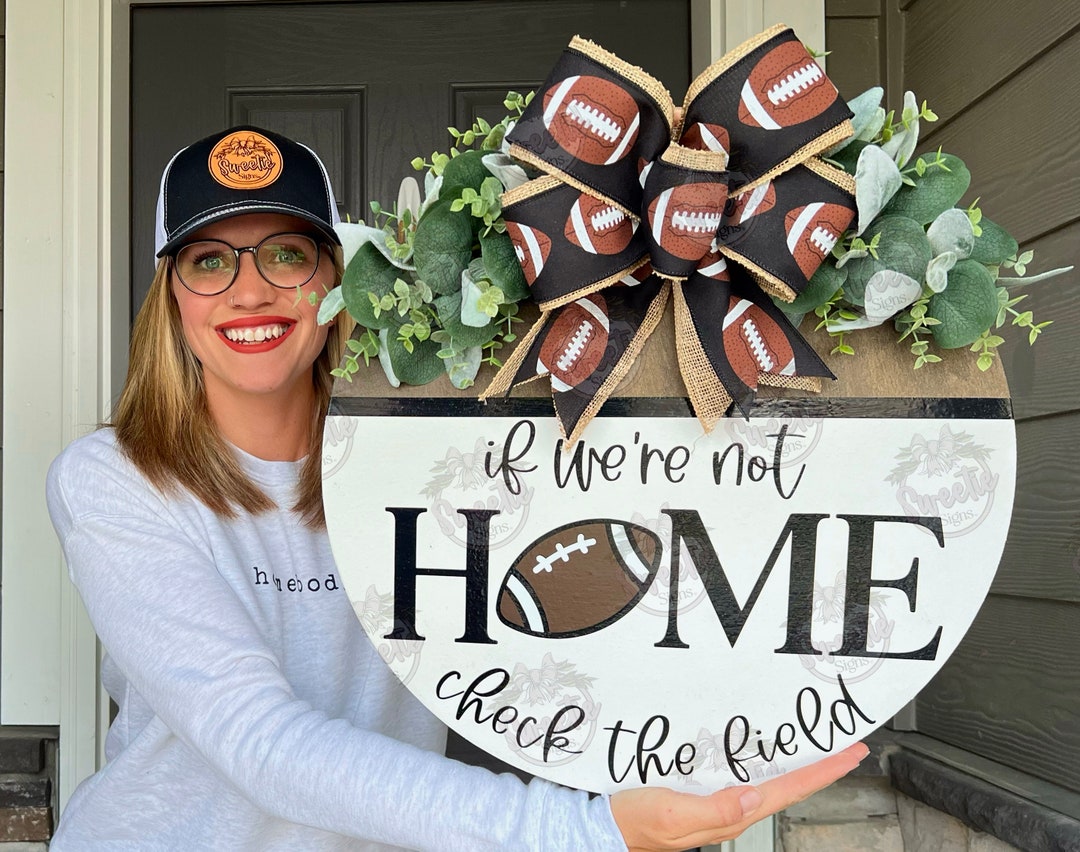 Football Front Door Decor | If We Aren't Home, Check the Field ...