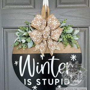 Winter Front Door Decor Winter is Stupid Winter Front Door Wreath ...