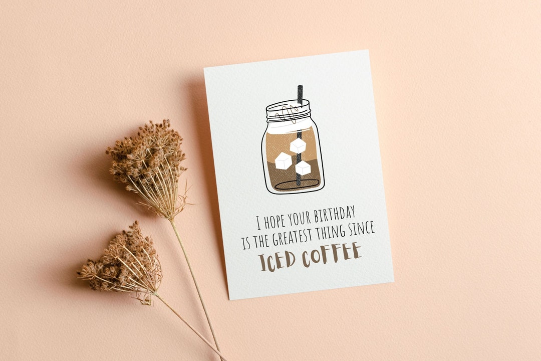 Iced Coffee Greeting Card for Birthday, Funny Birthday Card for Iced ...
