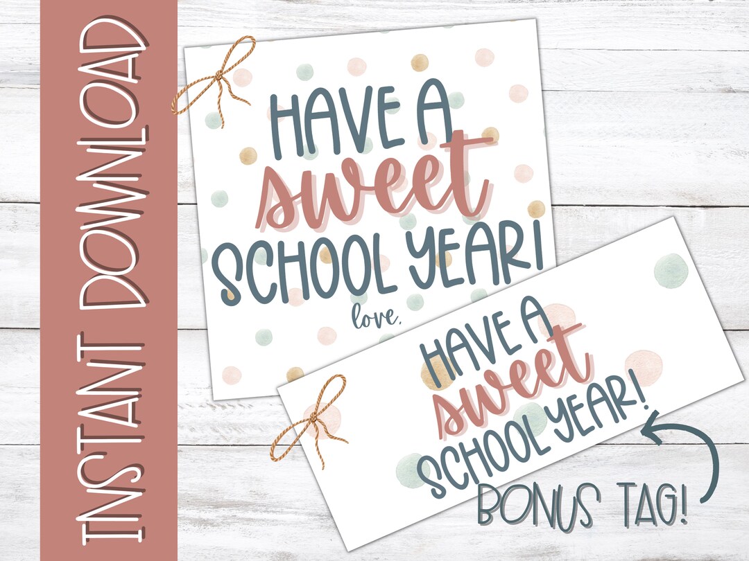 Have a Sweet School Year | First Day of School Printable | Back to ...