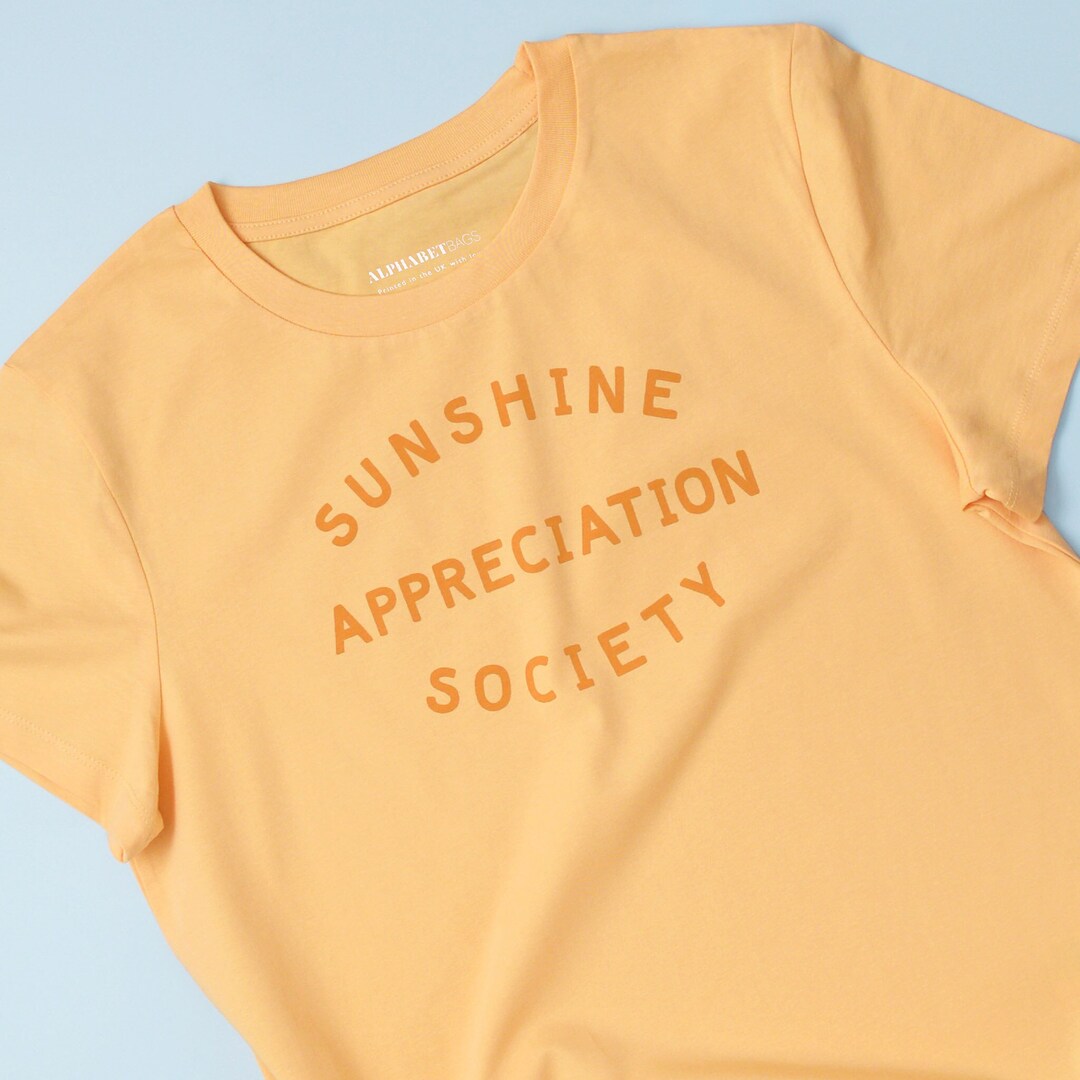 Sunshine Appreciation Society Women's Fit T-shirt Organic Cotton Tee ...