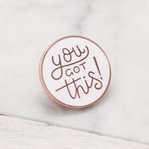 You Got This Pin Motivational Pin Hard Enamel Pin Flair Brooch Lapel ...