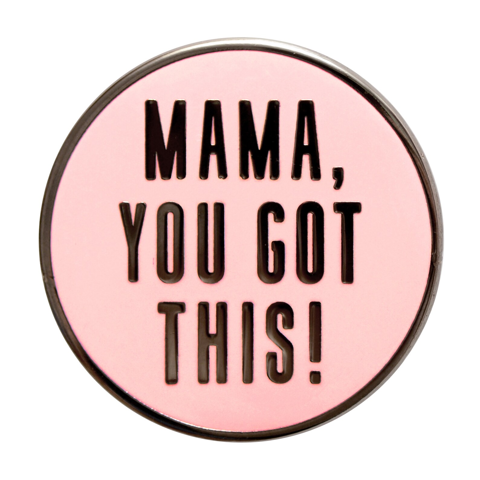 Mama You Got This Hard Enamel Pin | Slogan Lapel Pin for Mums ...