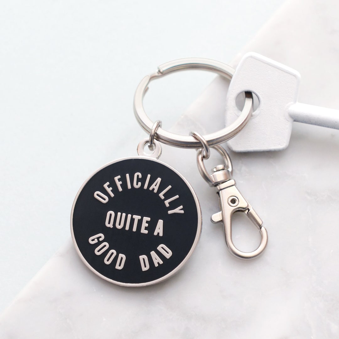 Officially Quite a Good Dad Enamel Keyring - Keychain for Dad - Key ...