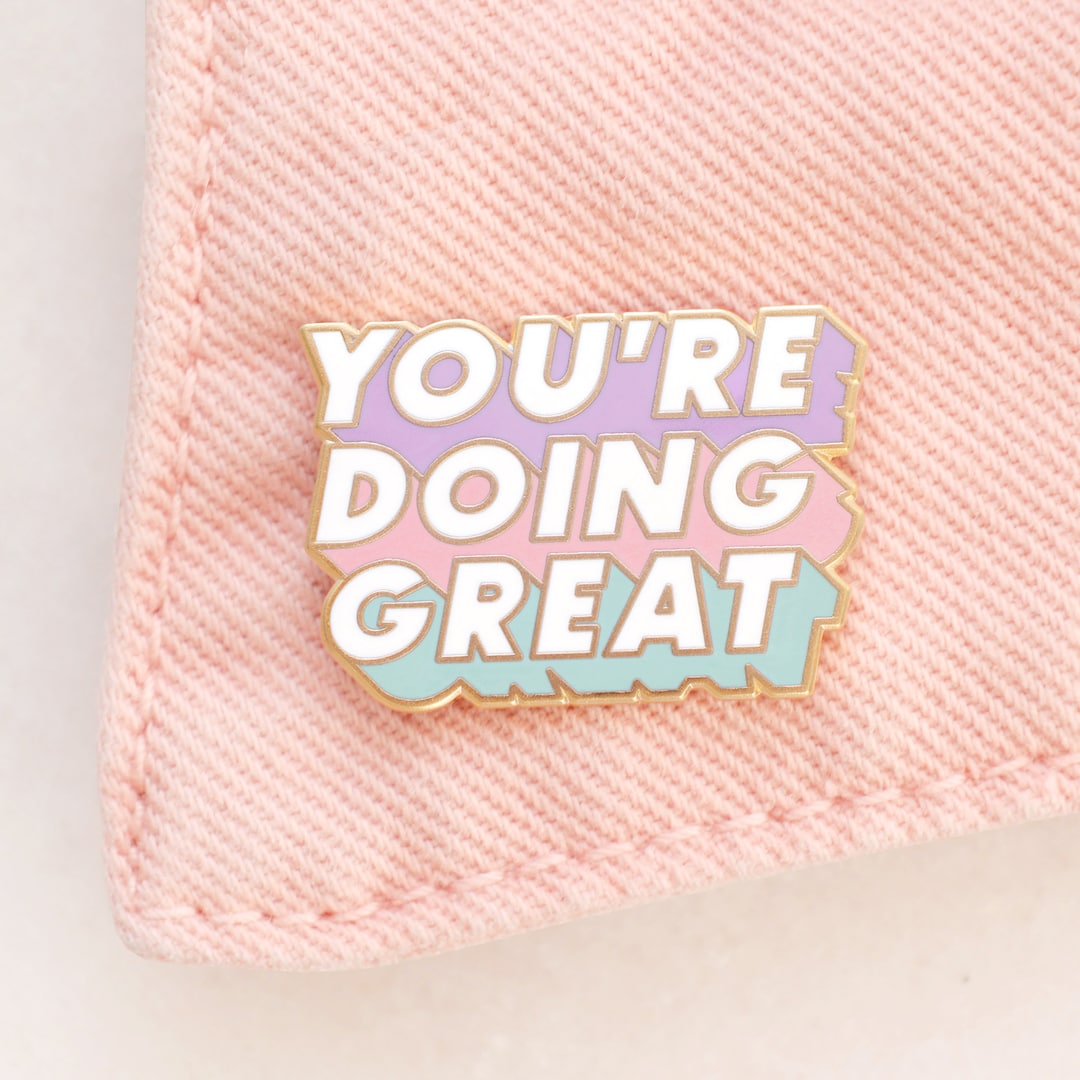 You're Doing Great Pin - Hard Enamel Pin - Flair - Brooch - Lapel Pin ...