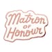 Matron of Honour Enamel Pin Wedding Enamel Pin Hen Party Badge ...