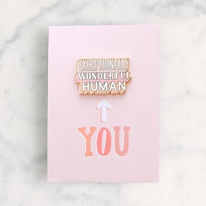 Exceptionally Wonderful Human Pin - Hard Enamel Pin - Enamel Pin ...