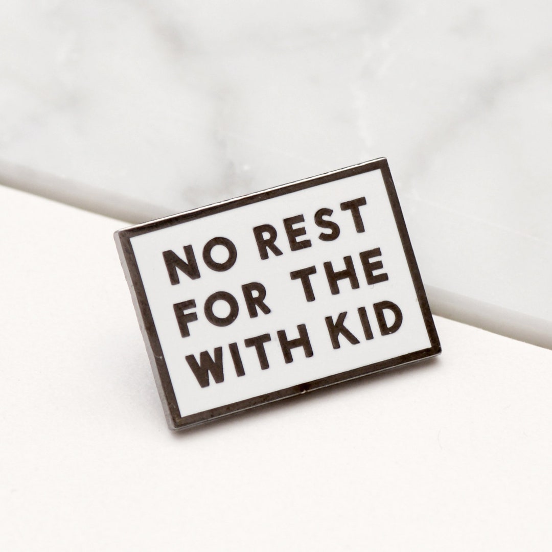 SECONDS PIN - No Rest for the With Kid Pin - Mom Pin - Pins for Mothers ...