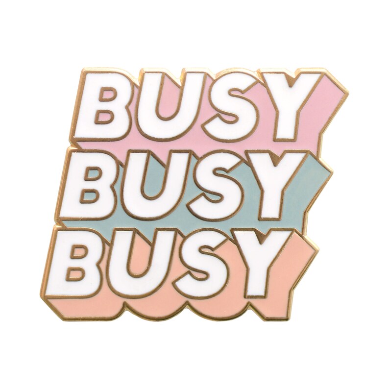 SECONDS PIN Busy Busy Busy Pin Hard Enamel Pin Slogan | Etsy