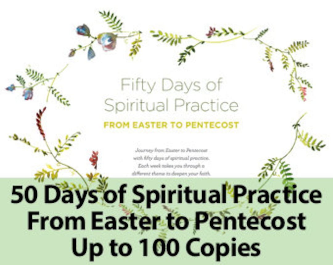 50 Days of Spiritual Practice From Easter to Pentecost -- up to 100 ...