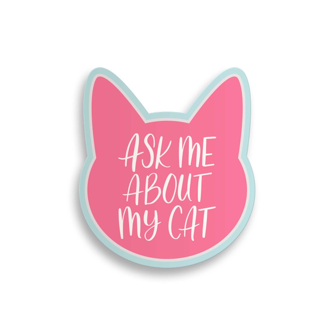 Ask Me About My Cat Sticker // Cat Lover / Cat Mom / Cat Dad / Kitty ...