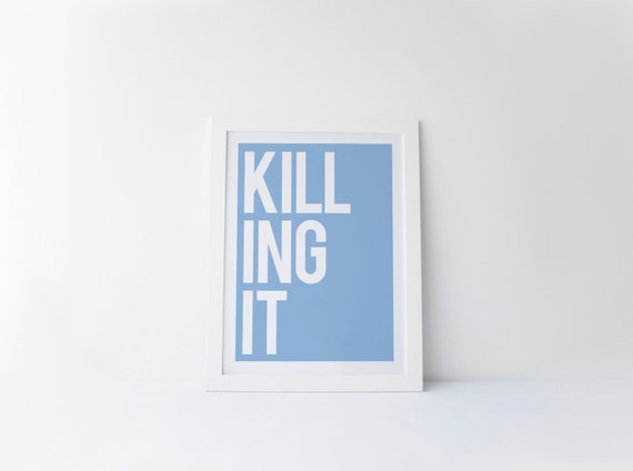 Killing It printable Digital Poster Print - Etsy