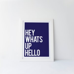 Hey What's up Hello [printable Digital Poster Print] - Etsy