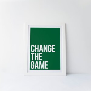 Change the Game [printable Digital Poster Print] - Etsy