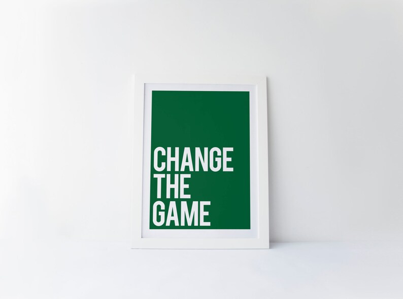 Change the Game [printable Digital Poster Print] - Etsy