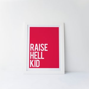 Raise Hell Kid [printable Digital Poster Print] - Etsy