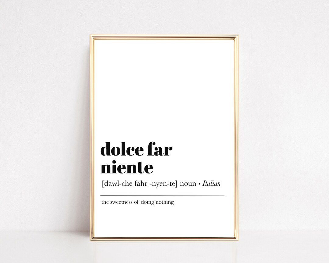 Dolce Far Niente Definition Print Italian Wall Art Living Room Wall Art Dolce Far Niente Definition Print Italian Wall Art Living Room Wall Art