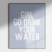 Funny Kitchen Decor Drink Your Water Print Home Office - Etsy