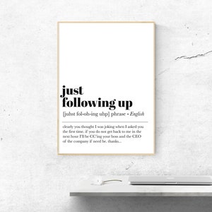 Home Office Wall Decor | Just Following up Definition Print | Funny ...