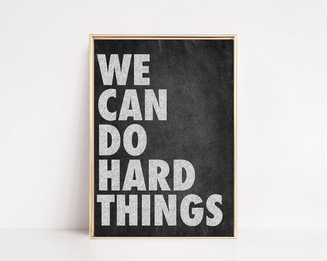 We Can Do Hard Things Sign | Inspirational Poster | We Can Do Hard ...